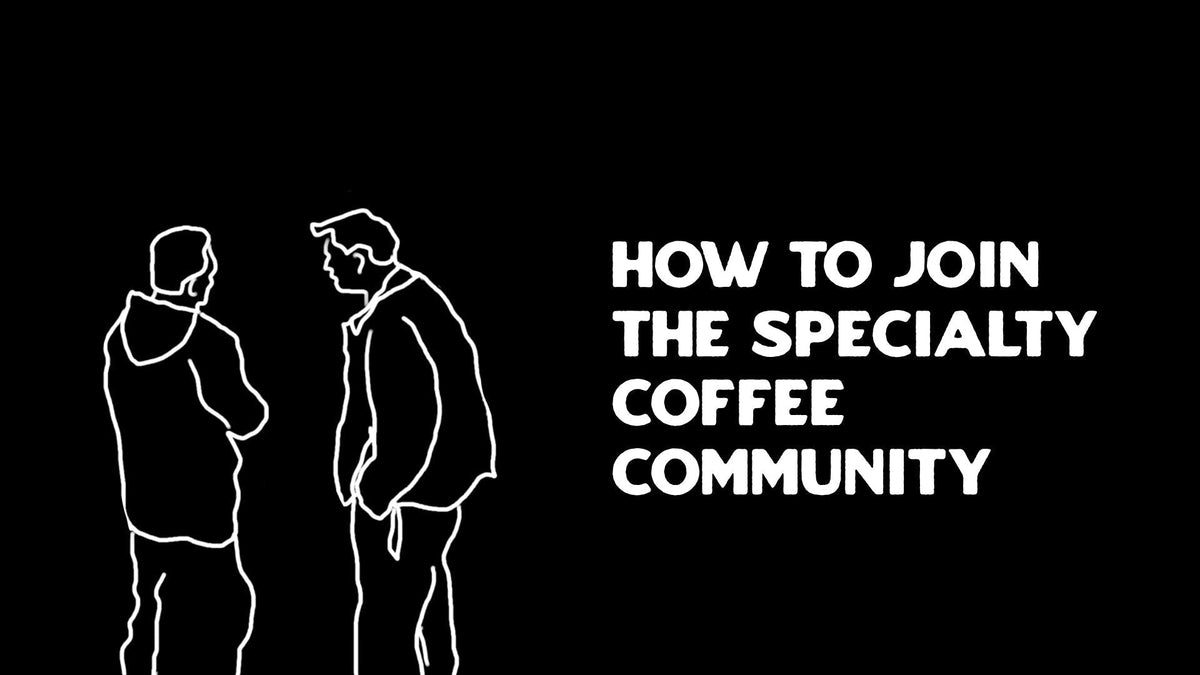 How to Join the Specialty Coffee Community – Without Feeling Intimidat – Nowhere Coffee Club